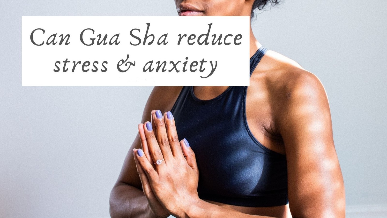 Gua Sha for Stress Reduction: Relaxation and Emotional Well-being